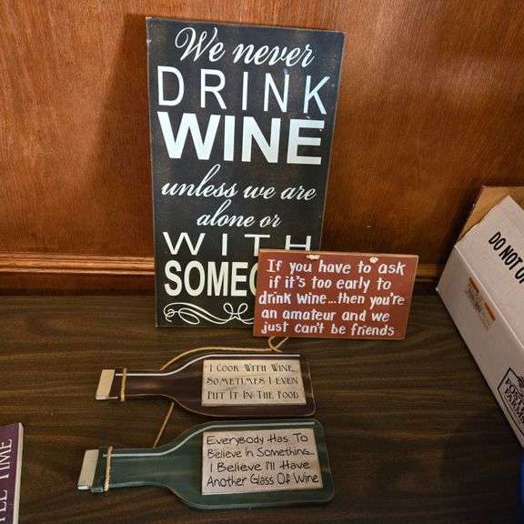 (2) Assorted Wooden Wine Signs, (1) 11.5" x 26" Wood Sign - "We Never ...