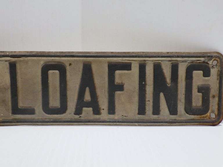 Antique "No Loafing" sign, 12" x 3" - Albrecht Auction Service