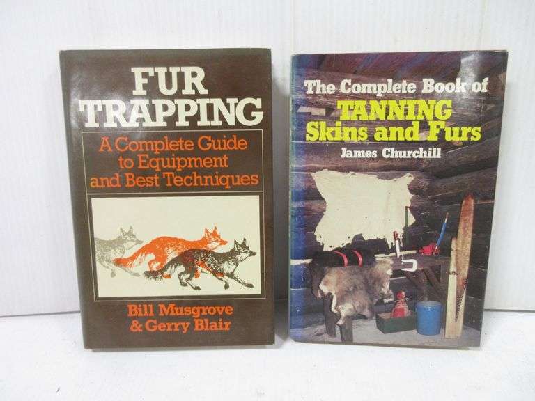 (2) Trapping and tanning books, include: Fur trapping- a complete guide ...