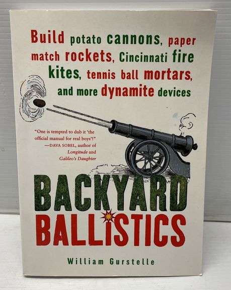 Backyard Ballistics book by William Gurstelle, build potato cannons ...