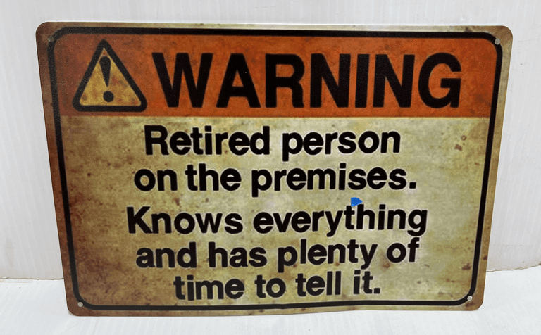 "Warning, Retired Person on the Premises" modern metal sign, 12" x 8 ...