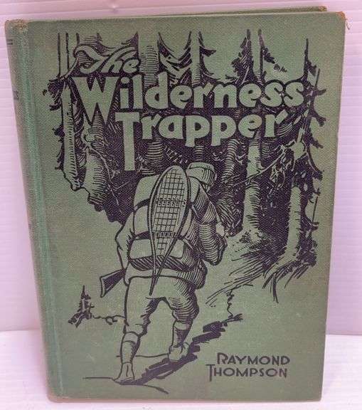 Wilderness Trapper book, 1924, 226 pages, illustrated, 7 1/2"H, good ...