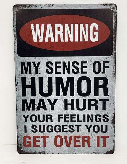 Modern metal sign, 8"W x 12"H, "Warning, My Sense of Humor May Hurt ...