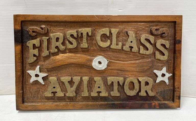 Wood and metal, "First Class Aviator" sign, 18" x 10 1/2" x 1 1/2 ...