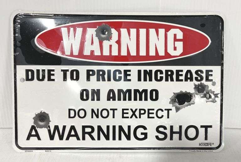 Metal sign,"Warning Shot Due To Price Increase on Ammo, Do Not Expect a ...