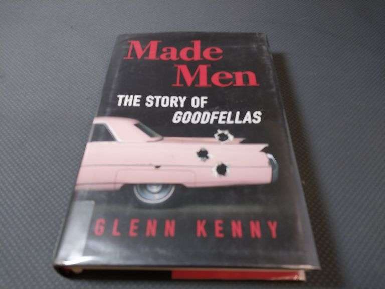 Made Men: The Story of Goodfellas – Glenn Kenny Hardcover - Auction Ohio