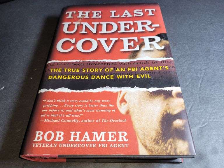 “The Last Undercover” by Bob Hamer – First Edition, September 2008 ...