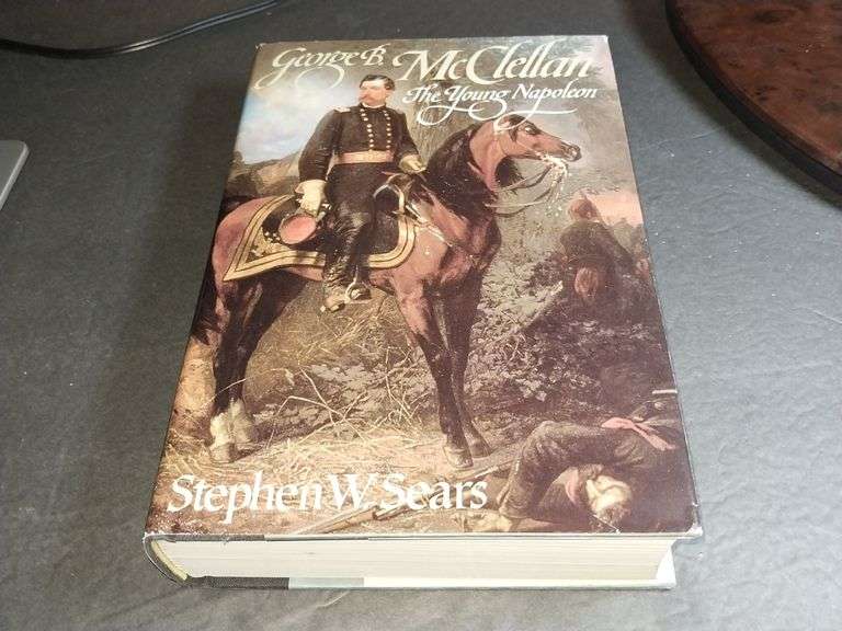 George B. McClellan: The Young Napoleon – Stephen W. Sears (1988 ...