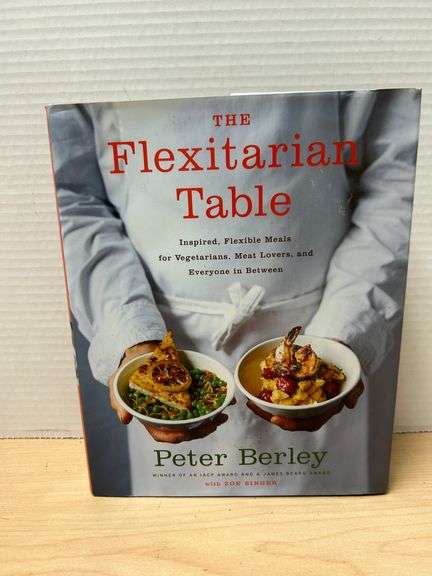 The Flexitarian Table by Peter Berley – Inspired, Flexible Meals ...
