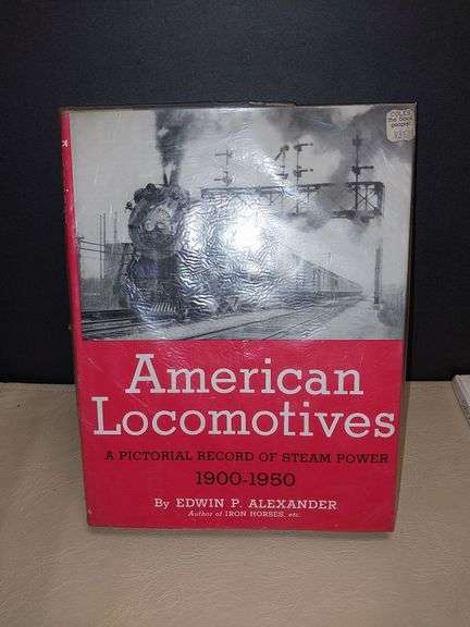 American Locomotives – A Pictorial Record of Steam Power 1900–1950 by ...