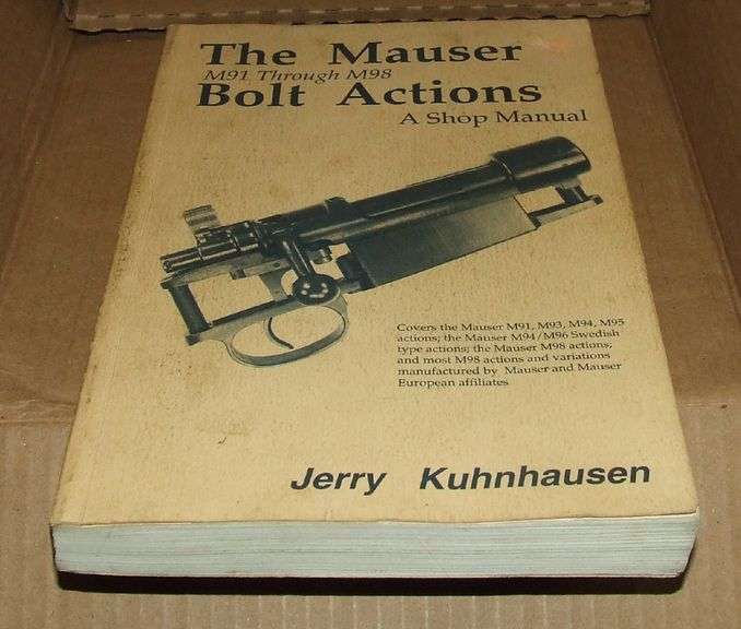 The Mauser M91 Through M98 Bolt Action - Baer Auctioneers - Realty, LLC