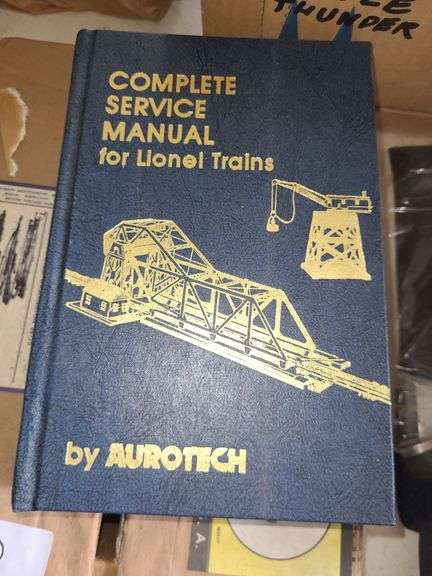 Complete Service Manual For Lionel Trains - Baer Auctioneers - Realty, LLC
