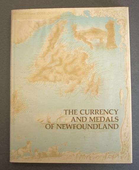 The Currency and Medals of Newfoundland by C. Francis Rowe, James A ...