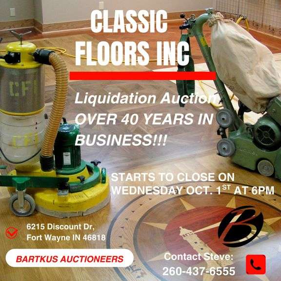 CLASSIC FLOORS INC. LIQUIDATION SALE - 4 GENERATIONS OVER 40 YEARS IN BUSINESS - Bartkus Auctioneers
