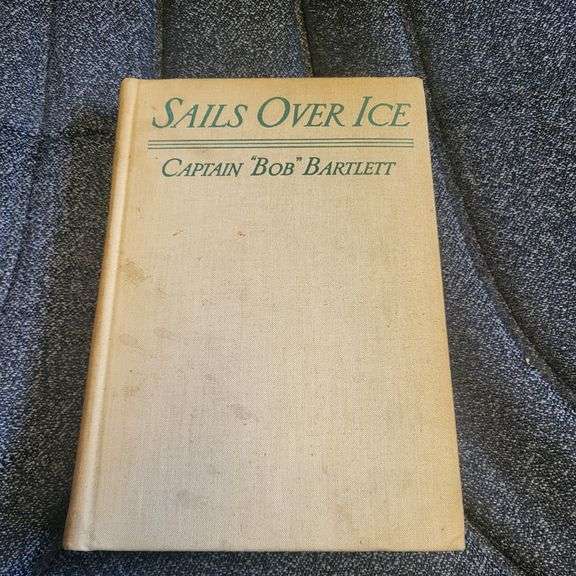 Sails Over Ice by Captain “Bob” Bartlett 1934 - East Coast Coins ...