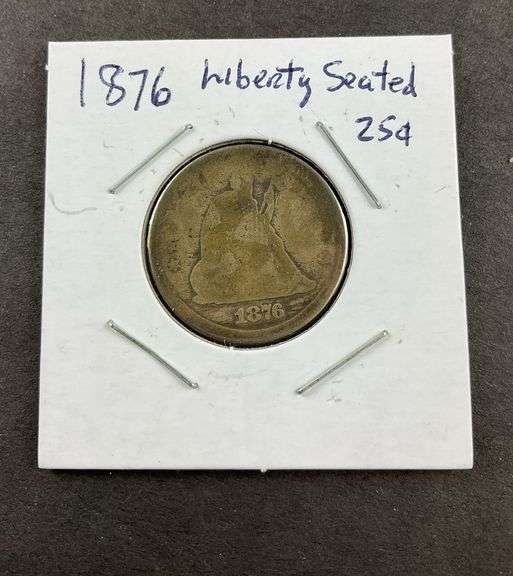 1876 seated liberty quarter - Hash Auctions