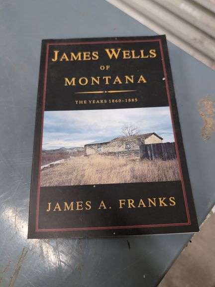 (EG) JAMES WELLS OF MONTANA BOOK - Isabell Auction