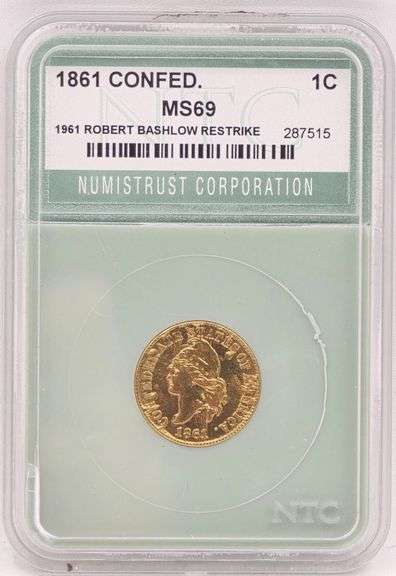 1861 CSA Goldine Robert Bashlow Restrike 1 Cent Coin NTC MS 69 - Kraft ...