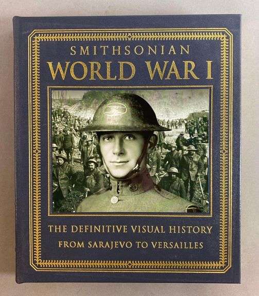 Smithsonian World War 1 The Definitive Visual History Easton Press Book - Matthew Bullock ...
