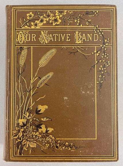 1889 George T. Ferris D. Appleton and Company Our Native Land Hardcover ...