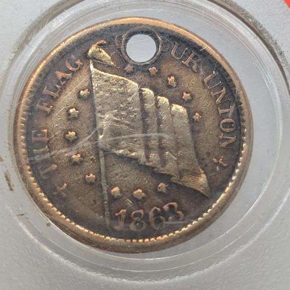 1863 The Flag of Our Union Coin DIX - has hole - Metzger Property ...