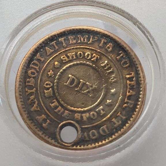 1863 The Flag of Our Union Coin DIX - has hole - Metzger Property ...
