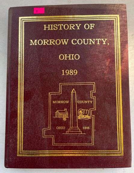 1989 History of Morrow County, Ohio Hardcover Book, some foxing on ...