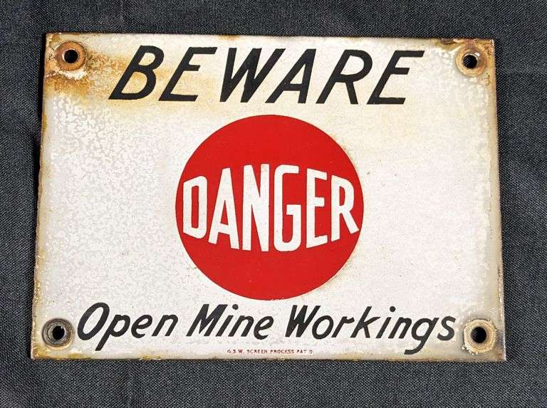 PORCELAIN SIGN BEWARE DANGER OPEN MINE WORKINGS - Millers Auction Co.