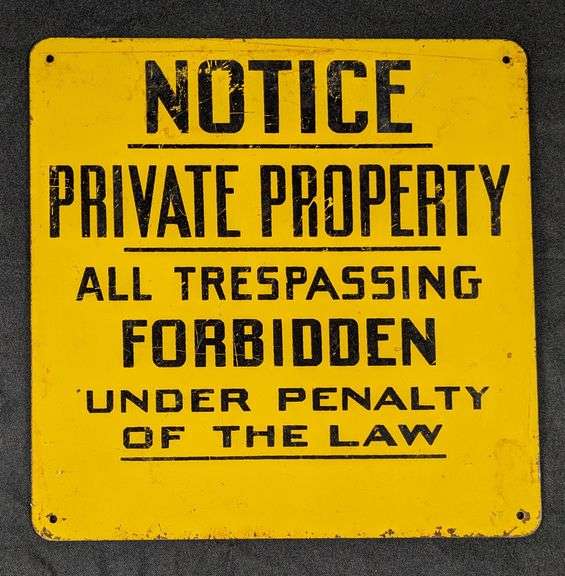 TIN SIGN NOTICE PRIVATE PROPERTY ALL TRESPASSING FORBIDDEN - Millers Auction Co.