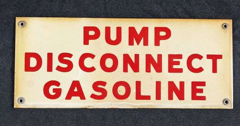 PUMP DISCONNECT GASOLINE PORCELAIN SIGN - Millers Auction Co.