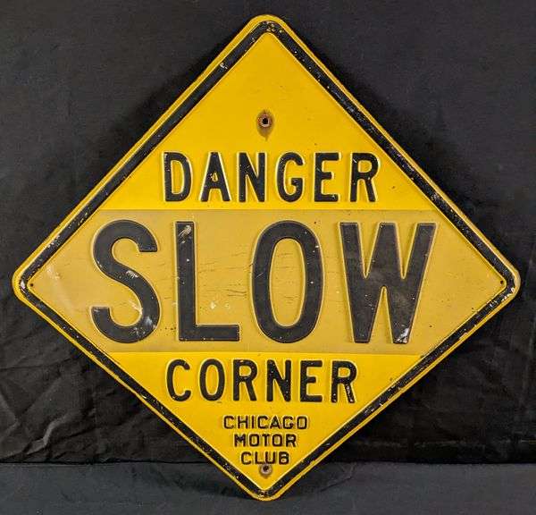 EMBOSSED STEEL SIGN DANGER SLOW CORNER CHICAGO MOTOR CLUB - Millers ...