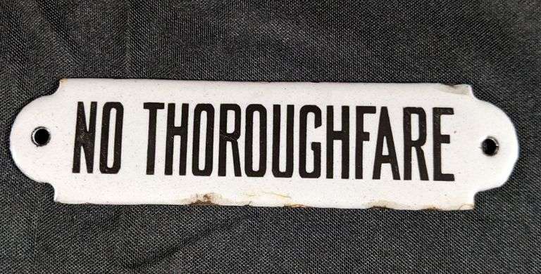 PORCELAIN SIGN NO THOROUGHFARE - Millers Auction Co.