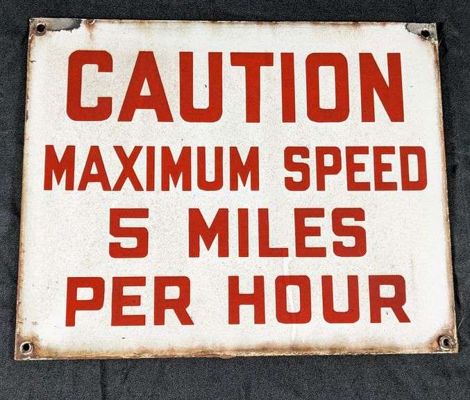 PORCELAIN SIGN CAUTION MAXIMUM SPEED 5 MILES PER HOUR - Millers Auction Co.