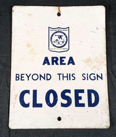 US FISH & WILDLIFE SERVICE AREA CLOSED SIGN - Millers Auction Co.