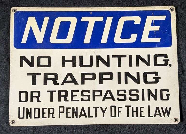TIN SIGN NOTICE NO HUNTING TRAPPING TRESPASSING - Millers Auction Co.
