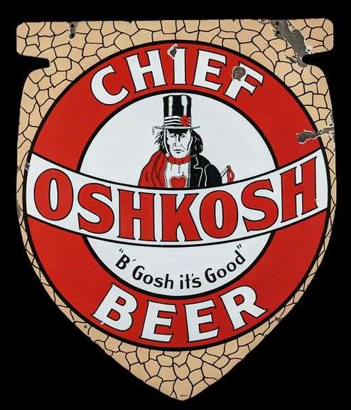 DIE CUT PORCELAIN SIGN CHIEF OSHKOSH BEER "B'GOSH ITS GOOD" DOUBLE ...