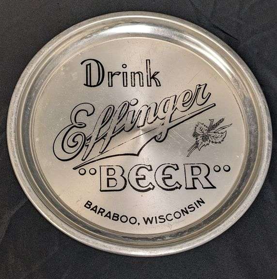 DRINK EFFINGER BEER TRAY BARABOO WISCONSIN - Millers Auction Co.