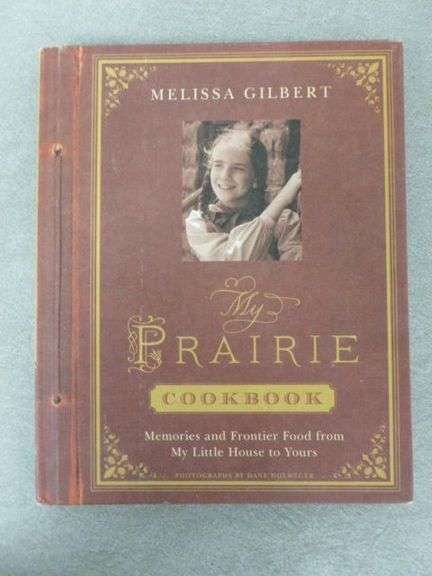 Collectible Melissa Gilbert - My Prairie Hardcover Picture Cookbook ...