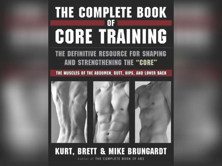 The Complete Book of Core Training: The Definitive Resource for Shaping ...