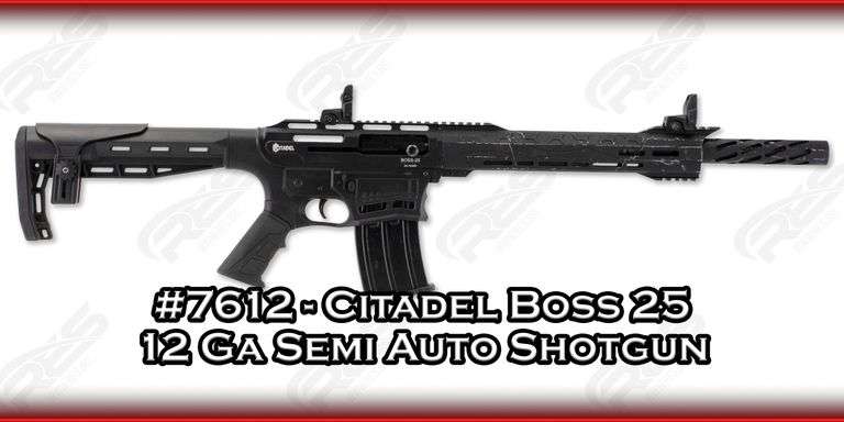 Citadel Boss 25 12 Ga Semi Auto Shotgun - RES Auction Services