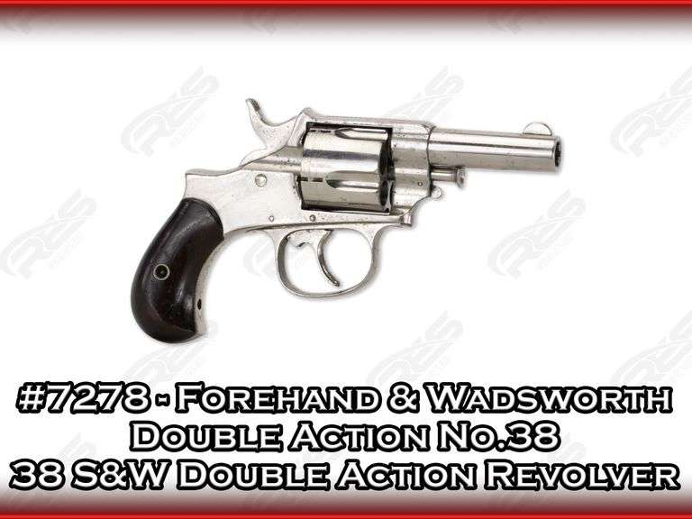 Forehand & Wadsworth Double Action No.38 38 S&W Double Action Revolver ...
