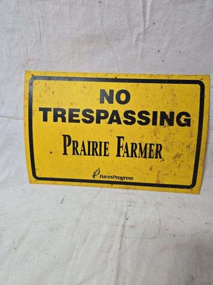 No Trespassing Prairie Farms sign - Schmid Auction