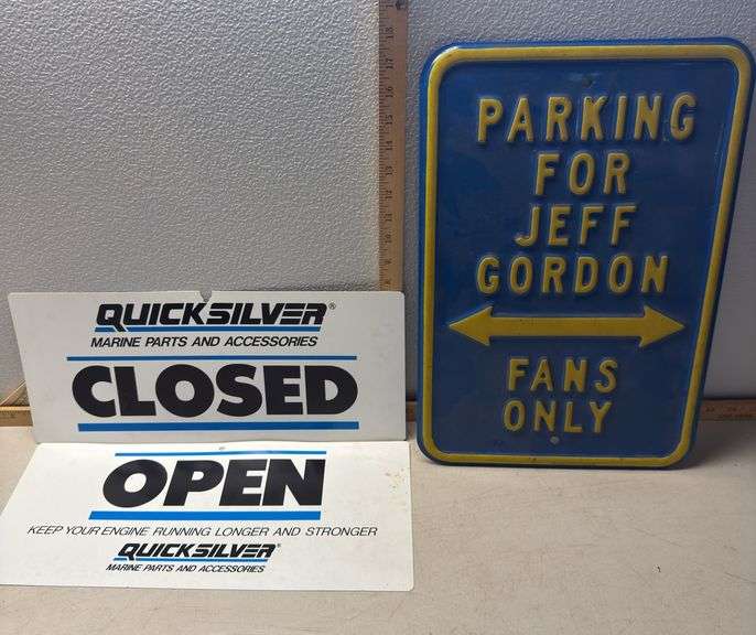 Parking For Jeff Gordon Fans Only Metal Sign & Quicksilver Open/Closed ...
