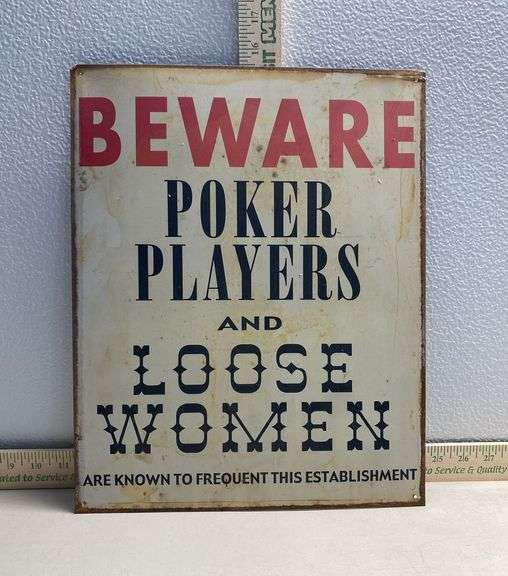 “Beware Poker Players and Loose Women” Metal Sign - Sherwood Auctions