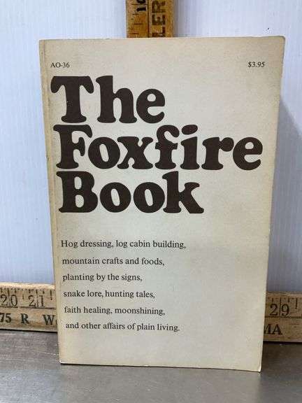 The Foxfire Book - Sherwood Auctions