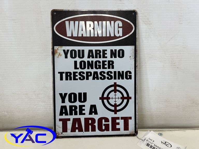 8"x12" Metal Warning Sign - YAC Auctions